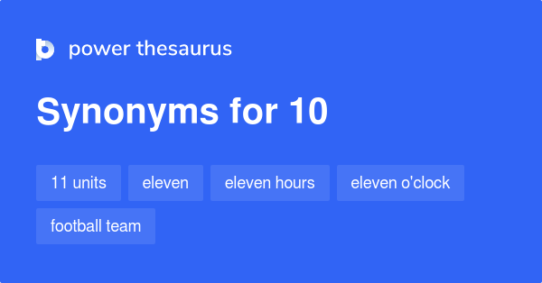 10 Synonyms: 22 Similar Words & Phrases