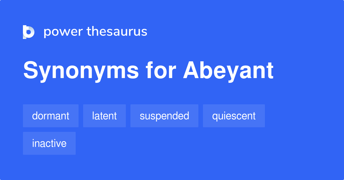 Abeyant synonyms - 160 Words and Phrases for Abeyant