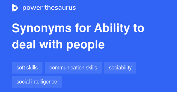 ABILITY TO DEAL WITH PEOPLE Synonyms: 51 Similar Words & Phrases