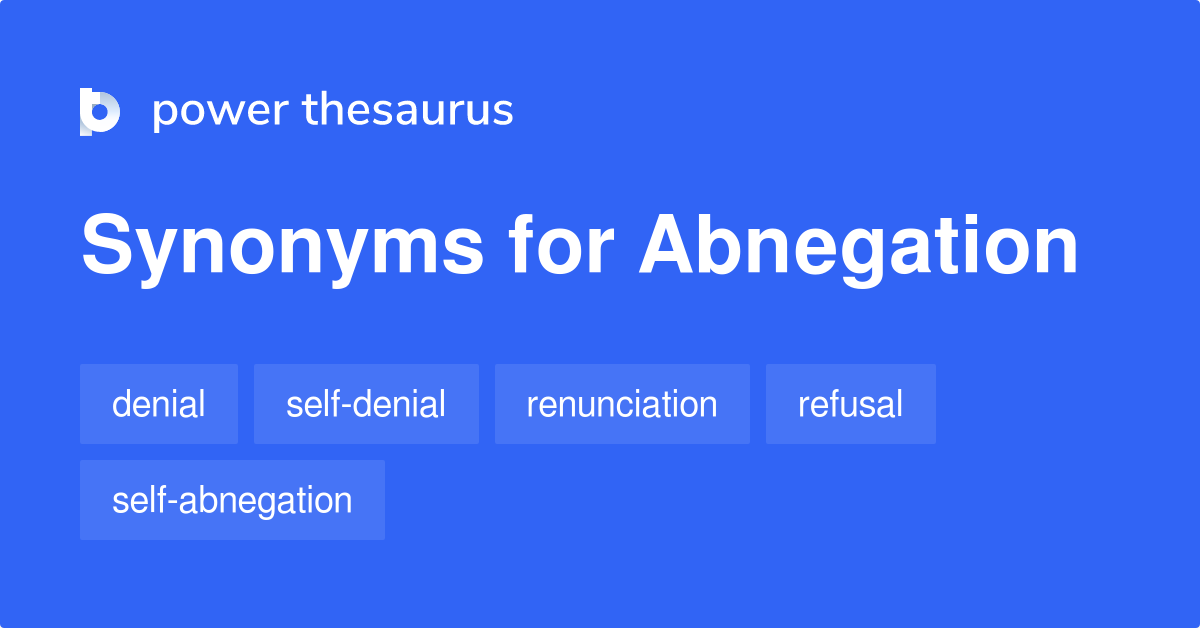 Abnegation synonyms - 493 Words and Phrases for Abnegation