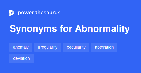 ABNORMALITY Synonyms: 1 133 Similar Words & Phrases