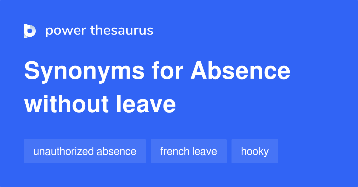 Absence Without Leave synonyms - 31 Words and Phrases for Absence ...