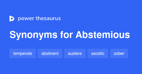 ABSTEMIOUS Synonyms: 577 Similar Words & Phrases