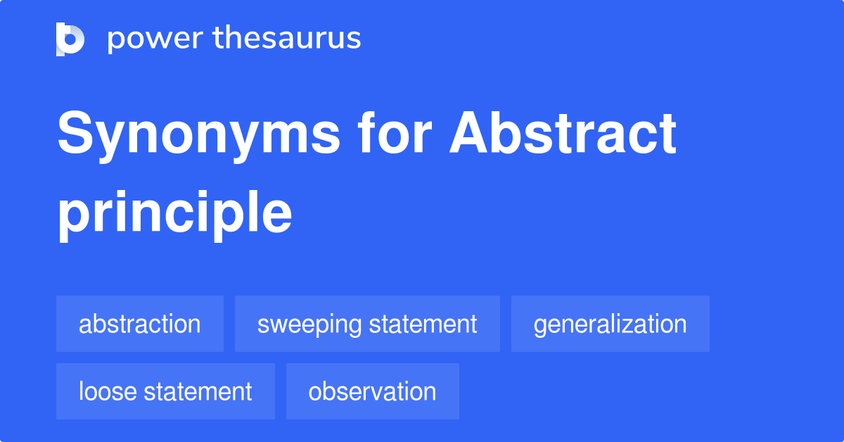 ABSTRACT PRINCIPLE Synonyms: 244 Similar Words & Phrases
