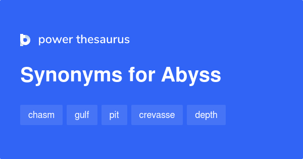 ABYSS Synonyms: 1 170 Similar Words & Phrases