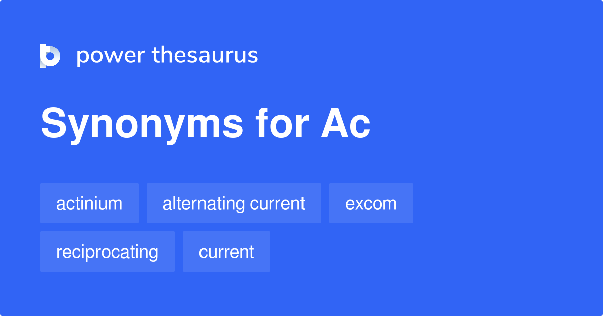 Ac synonyms - 211 Words and Phrases for Ac