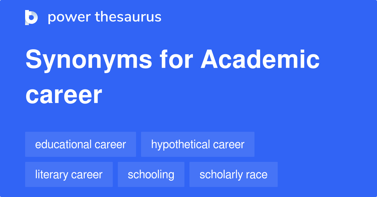 ACADEMIC CAREER Synonyms: 80 Similar Words & Phrases