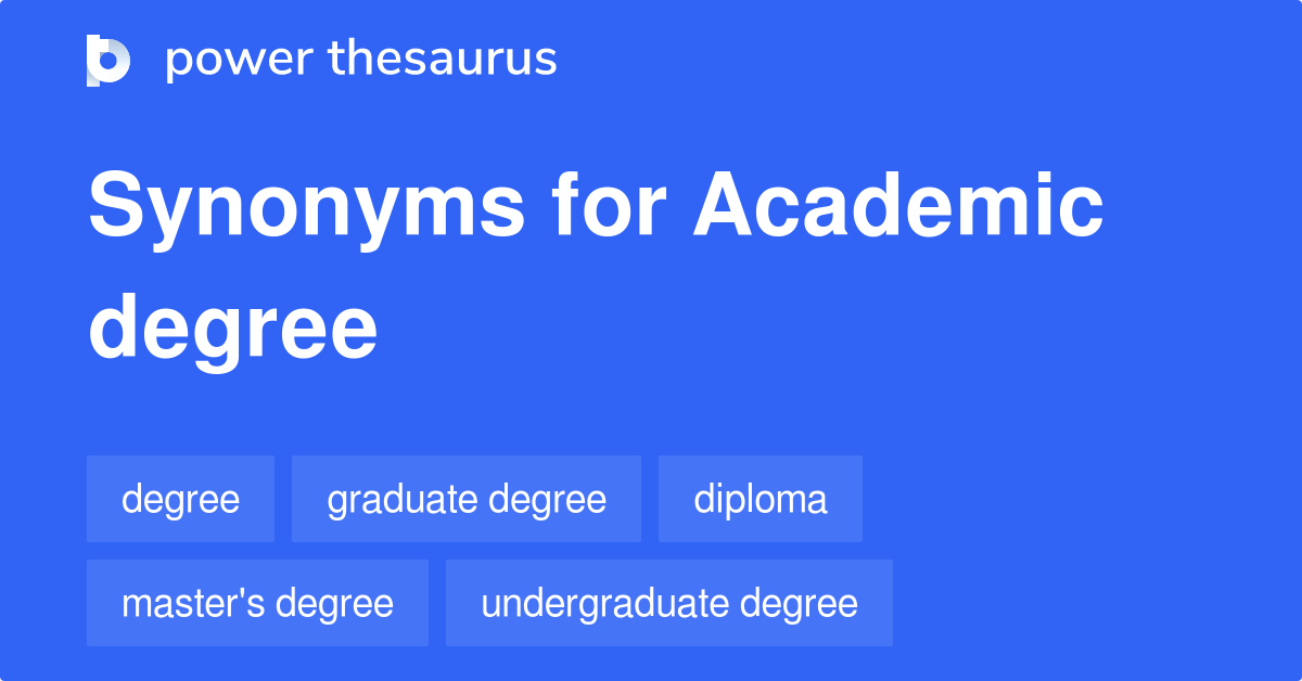 ACADEMIC DEGREE Synonyms: 116 Similar Words & Phrases