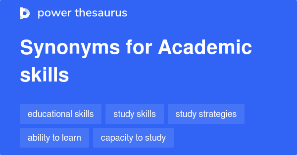 ACADEMIC SKILLS Synonyms: 59 Similar Words & Phrases