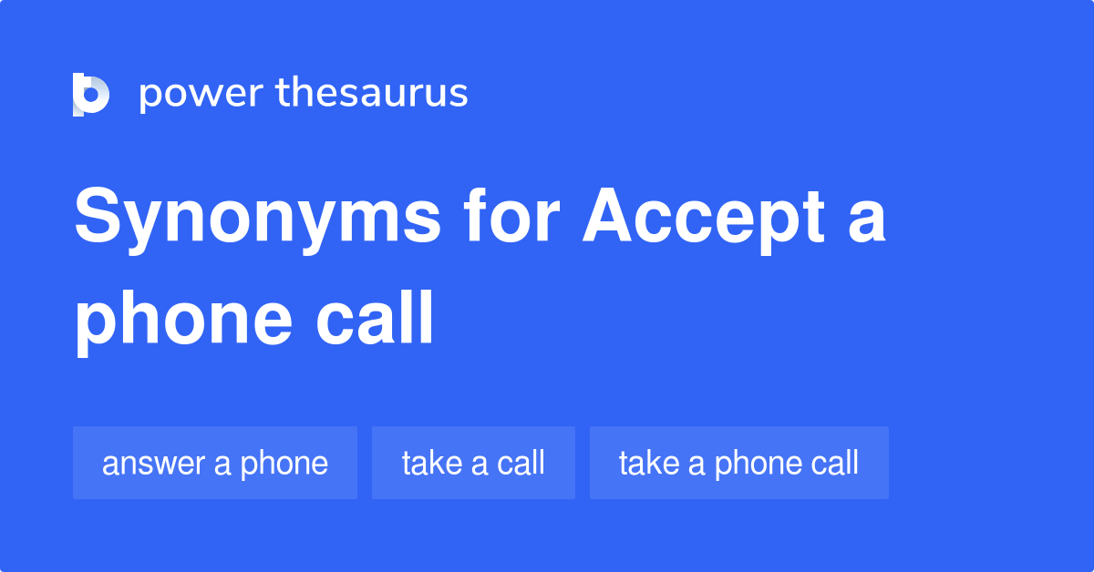 Accept A Phone Call synonyms - 10 Words and Phrases for Accept A Phone Call
