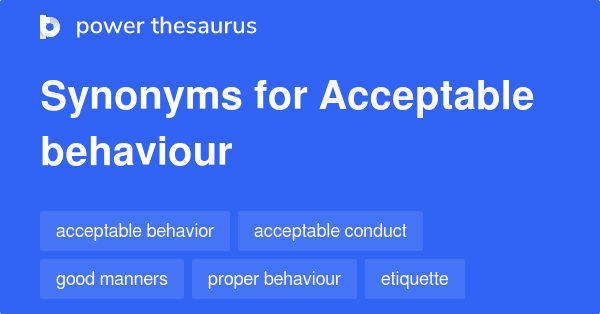 149 ACCEPTABLE BEHAVIOUR Synonyms
