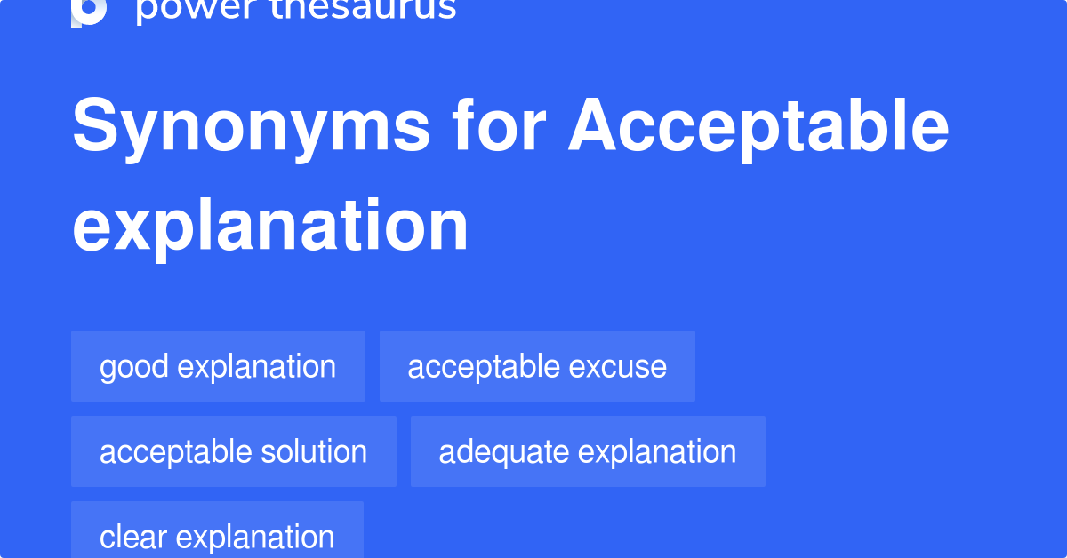 Acceptable Explanation synonyms - 104 Words and Phrases for Acceptable ...