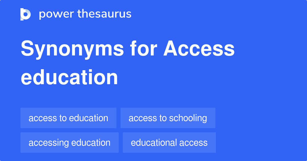 Access Education synonyms - 44 Words and Phrases for Access Education