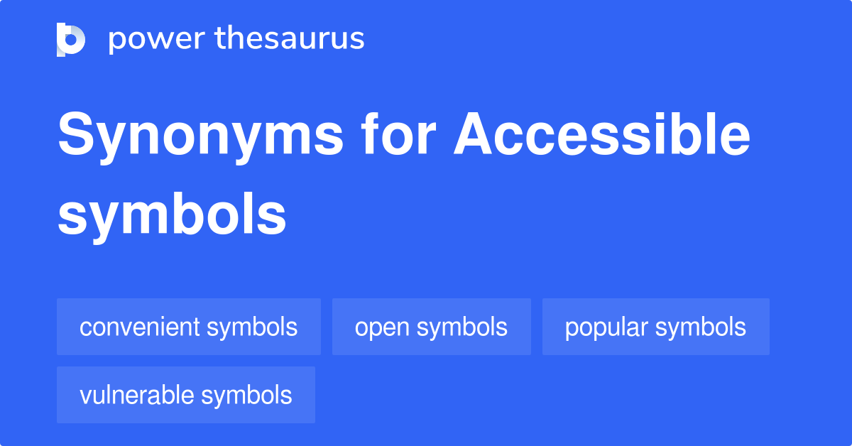 Accessible Symbols synonyms - 7 Words and Phrases for Accessible Symbols