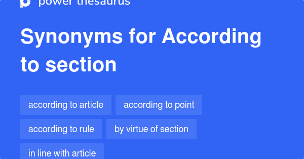 According To Section synonyms - 109 Words and Phrases for According To ...