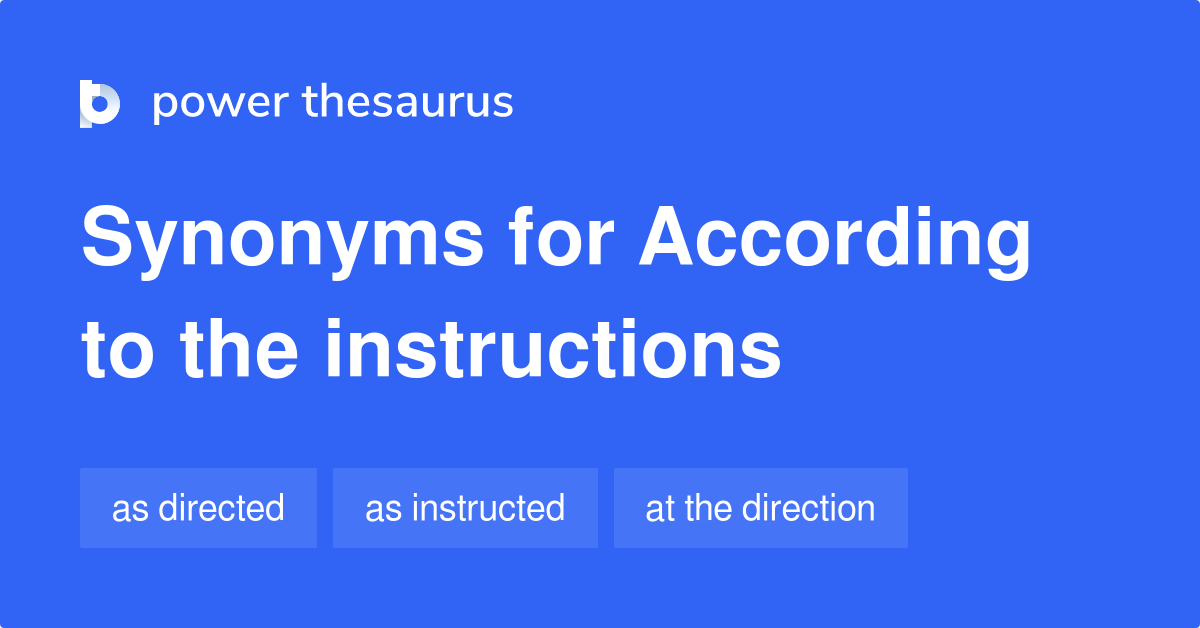 According To The Instructions synonyms - 82 Words and Phrases for ...