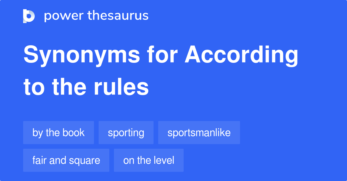 According To The Rules synonyms - 181 Words and Phrases for According ...