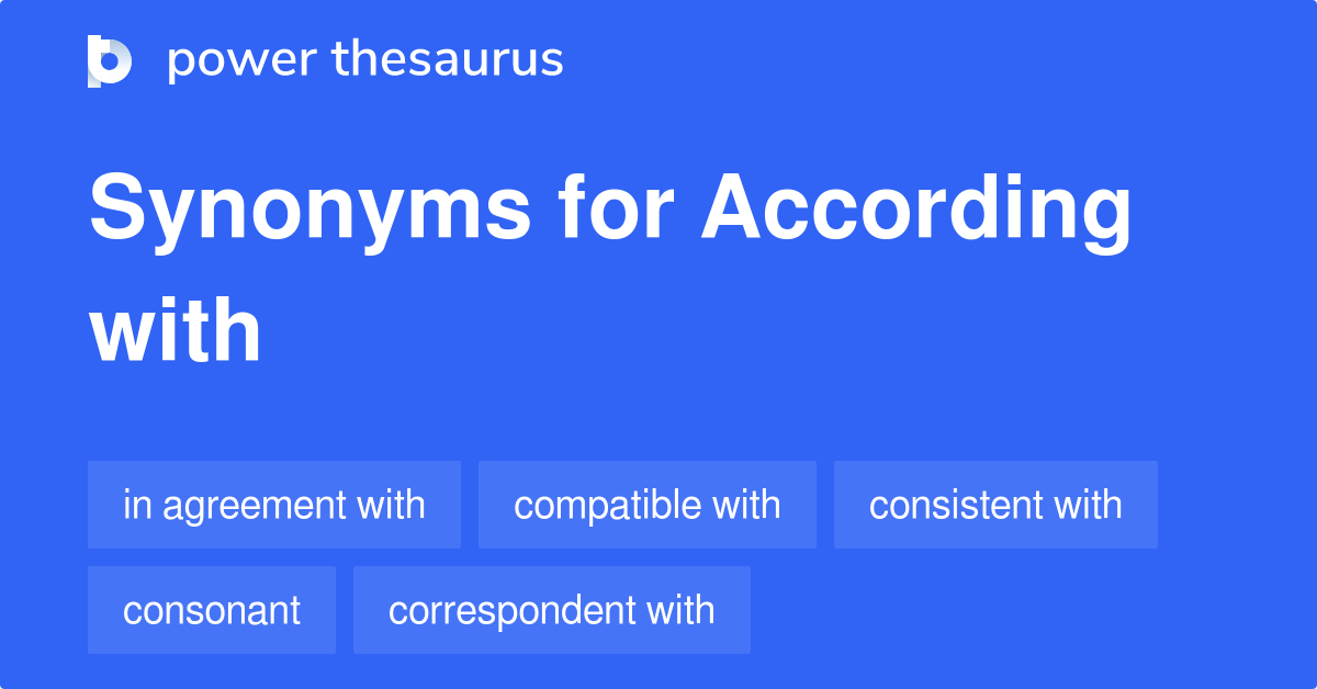 According With synonyms - 180 Words and Phrases for According With