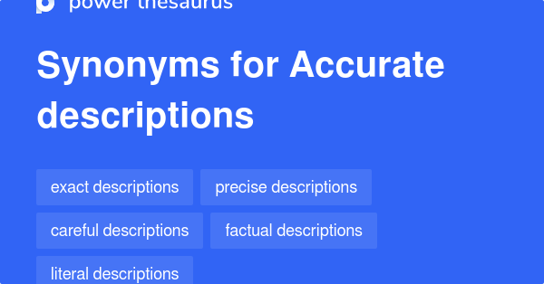Accurate Descriptions synonyms - 23 Words and Phrases for Accurate ...