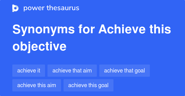 Achieve This Objective synonyms - 146 Words and Phrases for Achieve ...