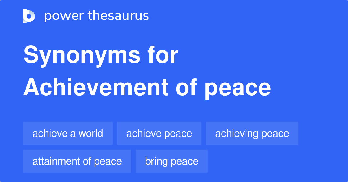 Achievement Of Peace synonyms - 61 Words and Phrases for Achievement Of ...