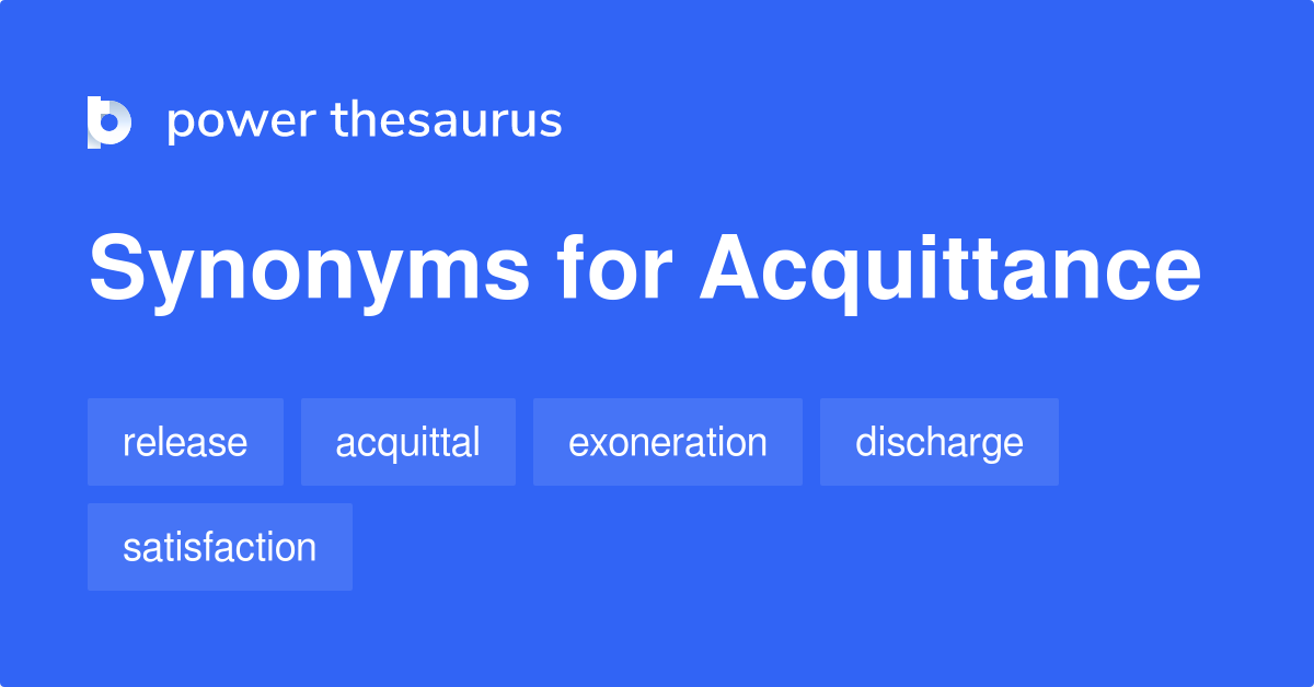 ACQUITTANCE Synonyms: 216 Similar Words & Phrases