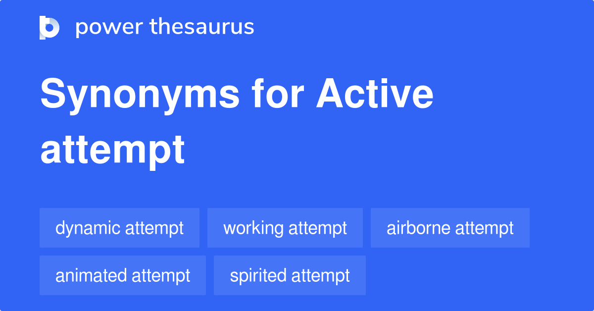 12 ACTIVE ATTEMPT Synonyms