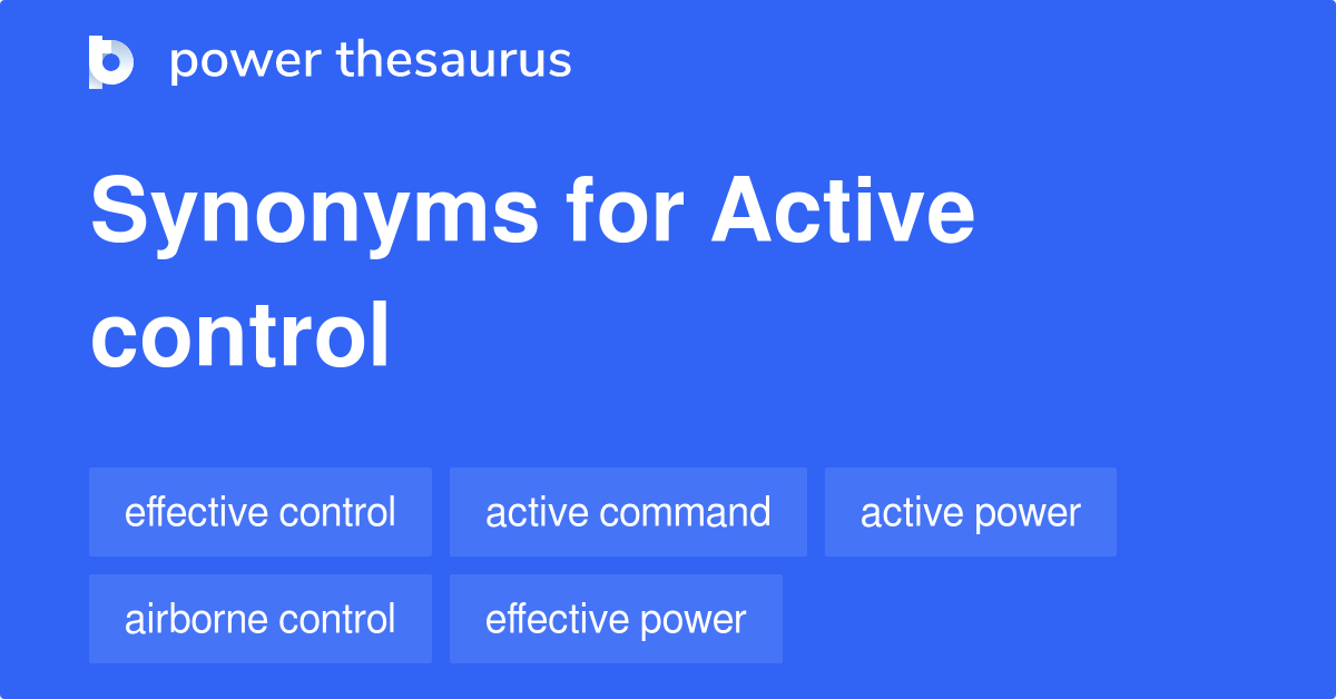Active Control synonyms - 78 Words and Phrases for Active Control