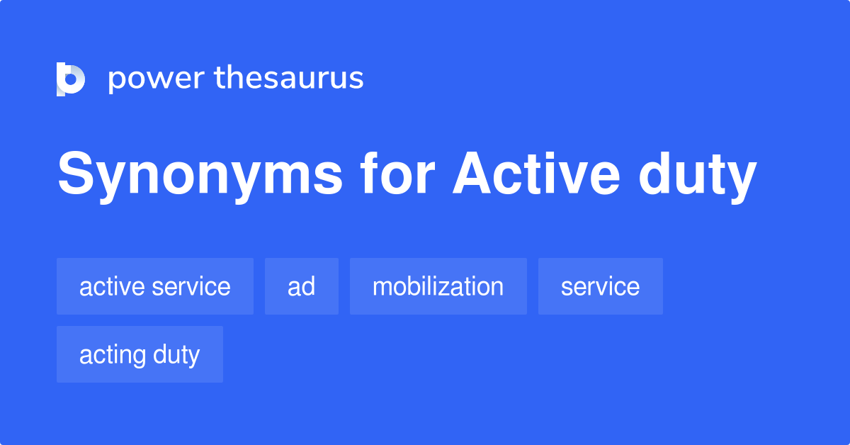 ACTIVE DUTY Synonyms: 67 Similar Words & Phrases