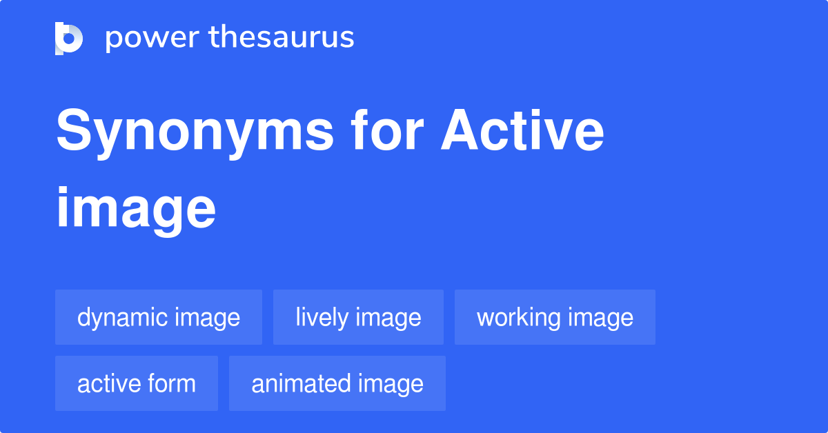 Active Image synonyms - 12 Words and Phrases for Active Image