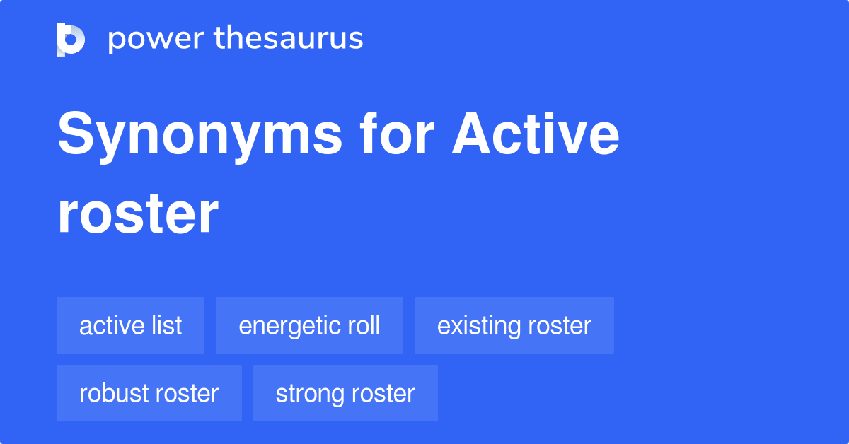 Active Roster synonyms - 53 Words and Phrases for Active Roster