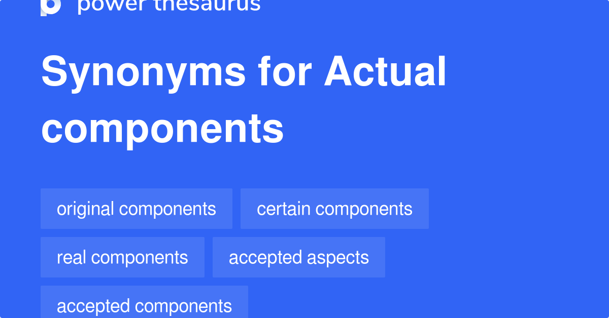 Actual Components synonyms - 128 Words and Phrases for Actual Components