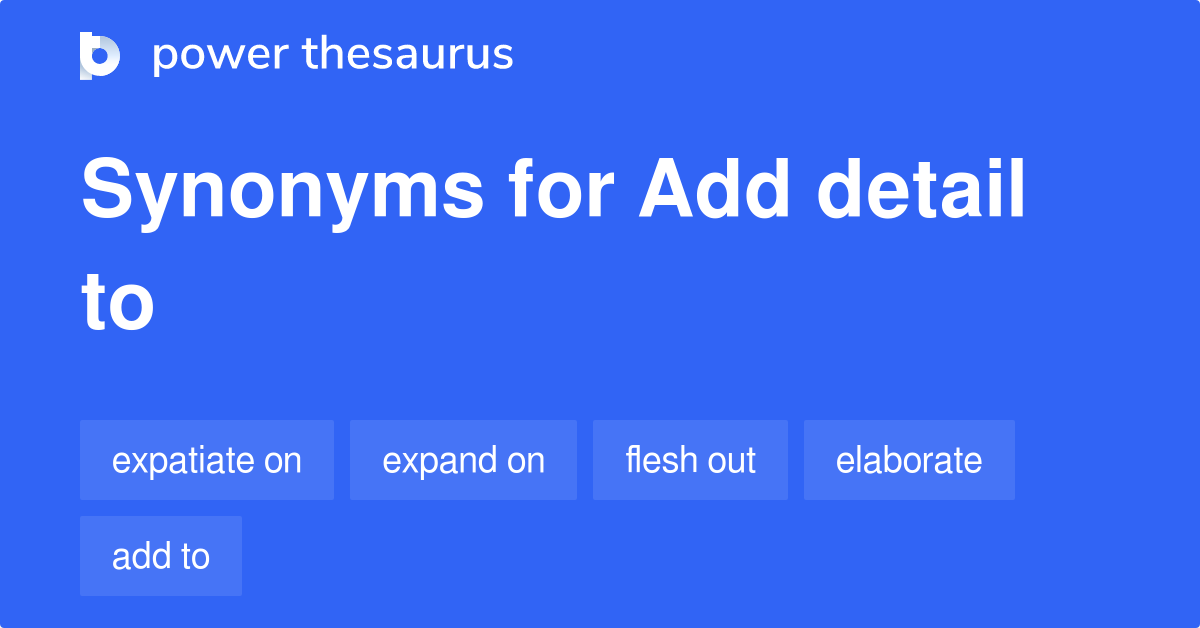 Add Detail To synonyms - 31 Words and Phrases for Add Detail To