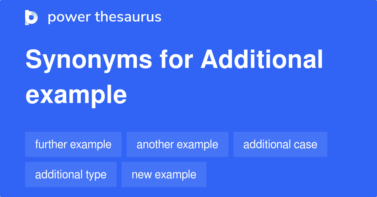 ADDITIONAL EXAMPLE Synonyms: 78 Similar Phrases