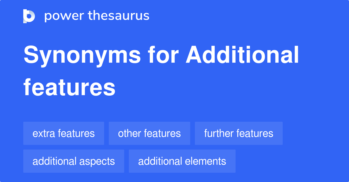 ADDITIONAL FEATURES Synonyms: 387 Similar Words & Phrases