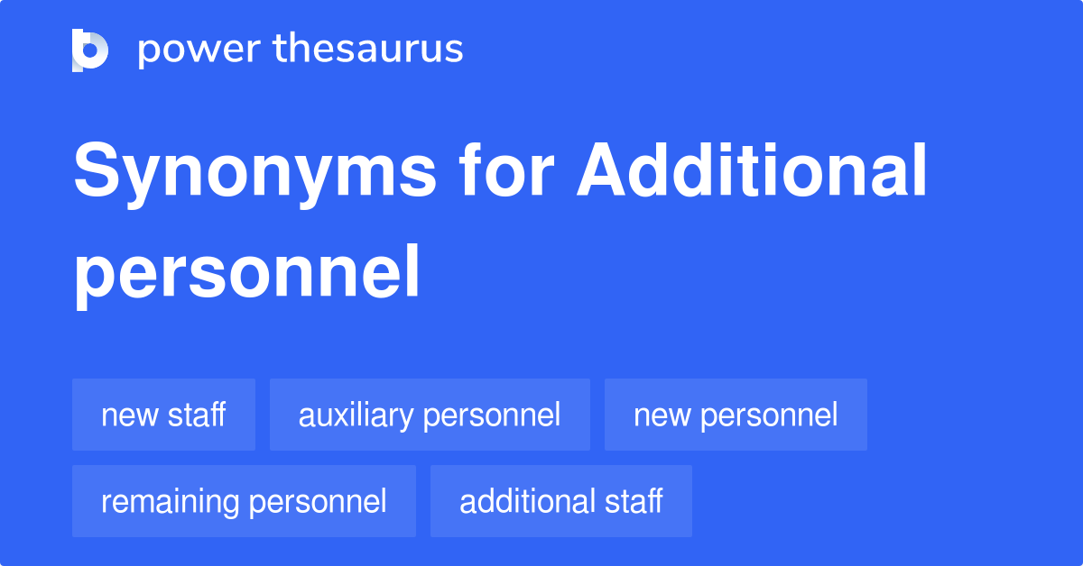 ADDITIONAL PERSONNEL Synonyms: 80 Similar Words & Phrases