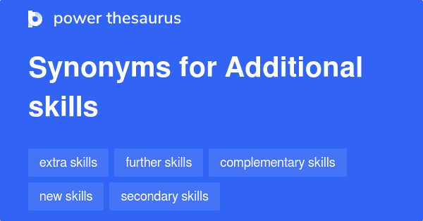 Additional Skills synonyms - 151 Words and Phrases for Additional Skills
