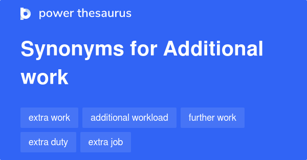 ADDITIONAL WORK Synonyms: 212 Similar Words & Phrases