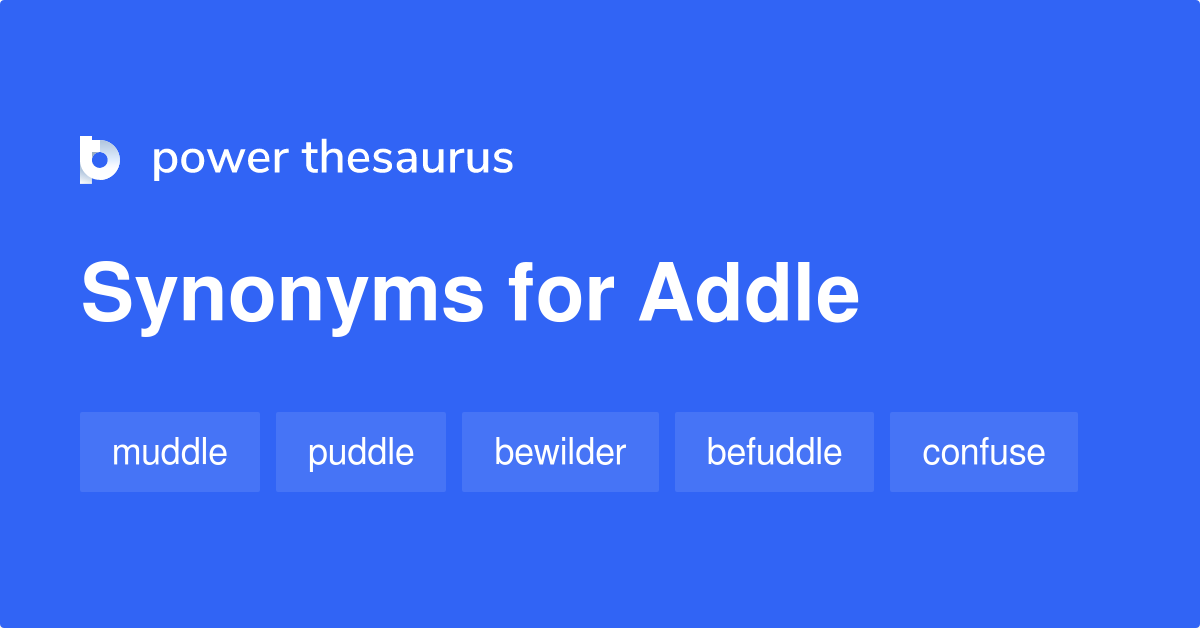 Addle synonyms - 630 Words and Phrases for Addle