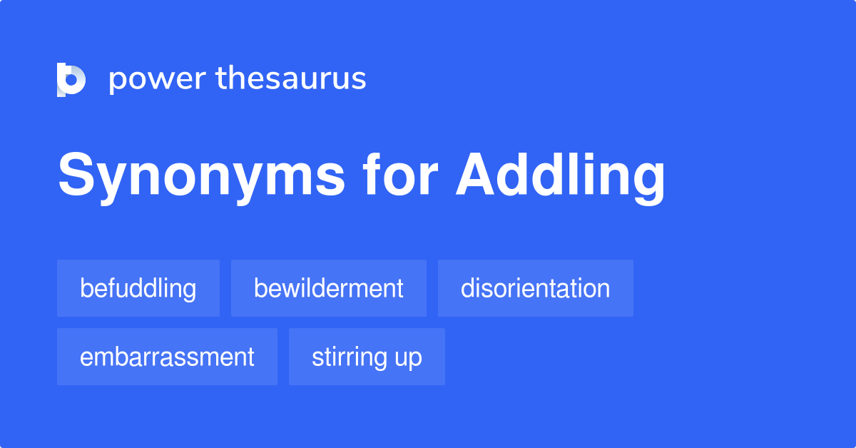 Addling synonyms - 254 Words and Phrases for Addling