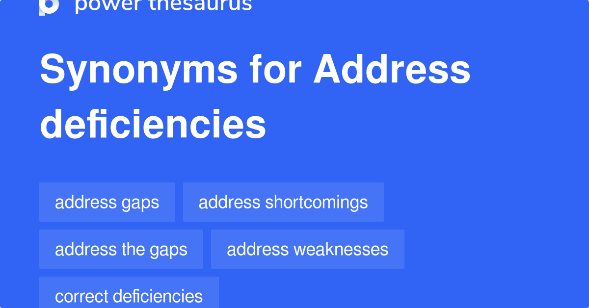 Address Deficiencies synonyms - 83 Words and Phrases for Address ...