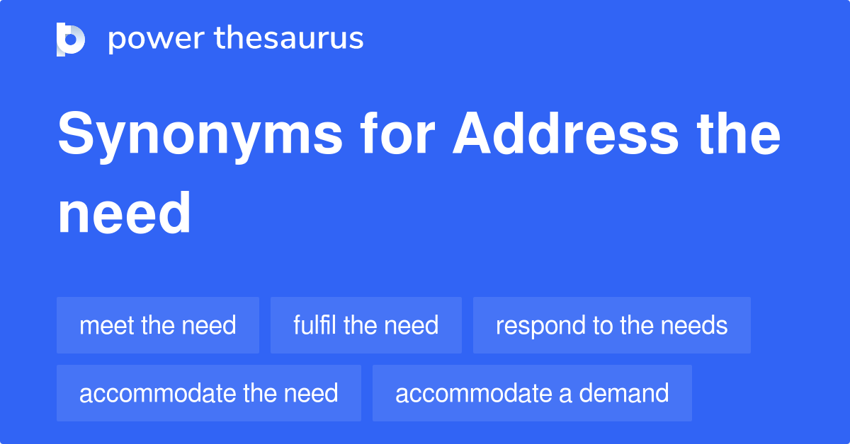 Address The Need synonyms - 103 Words and Phrases for Address The Need