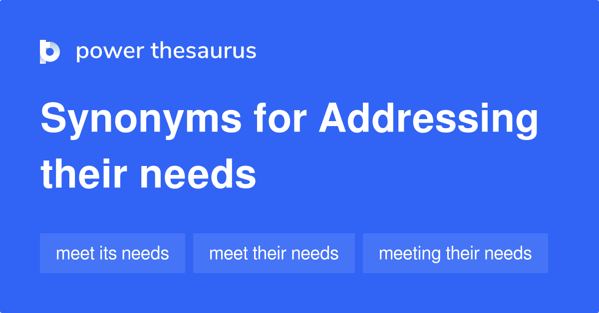 Addressing Their Needs synonyms - 28 Words and Phrases for Addressing ...