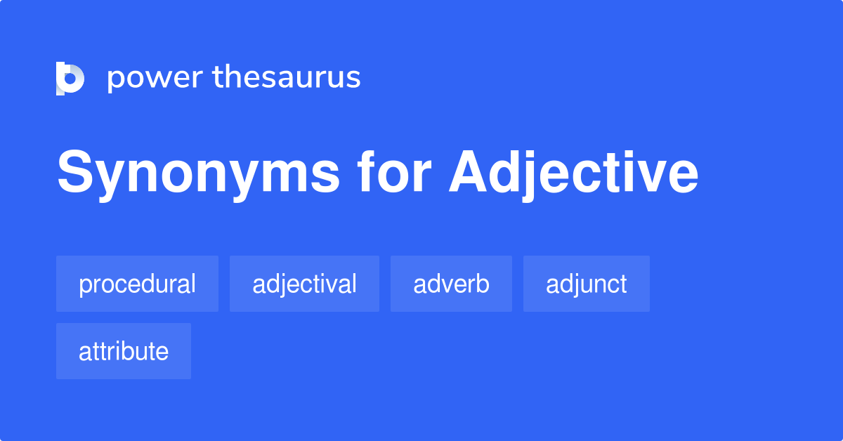 ADJECTIVE Synonyms: 181 Similar Words & Phrases