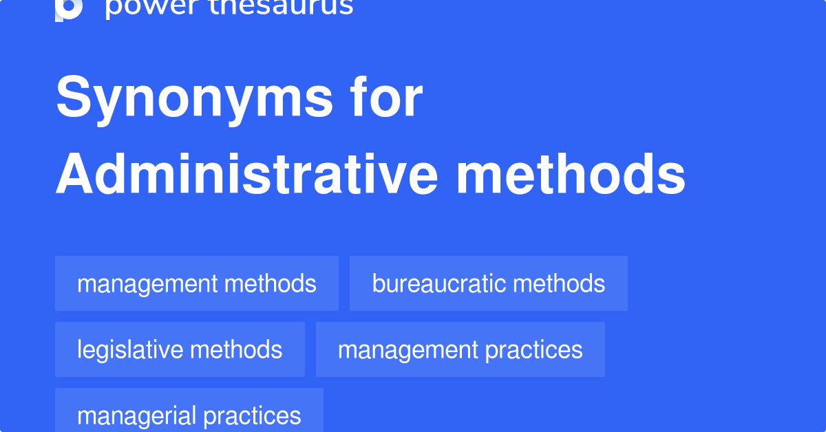 Administrative Methods synonyms - 35 Words and Phrases for ...