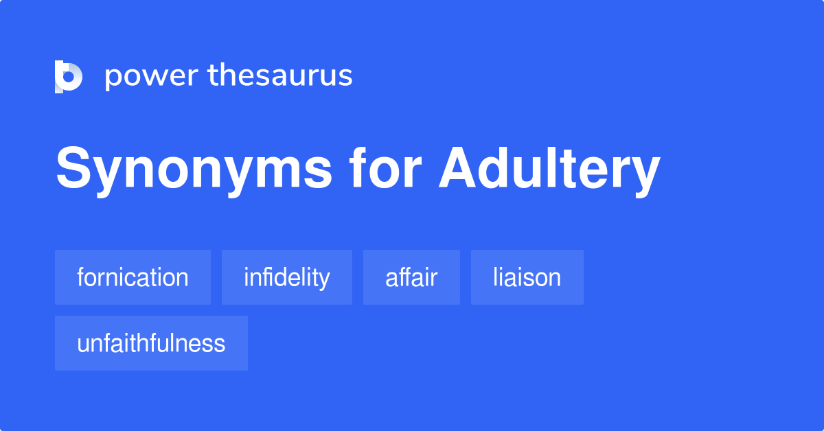 ADULTERY Synonyms: 519 Similar Words & Phrases