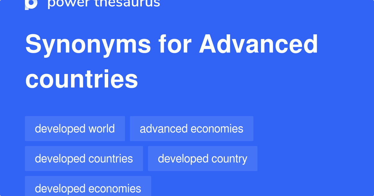 Advanced Countries synonyms - 125 Words and Phrases for Advanced Countries