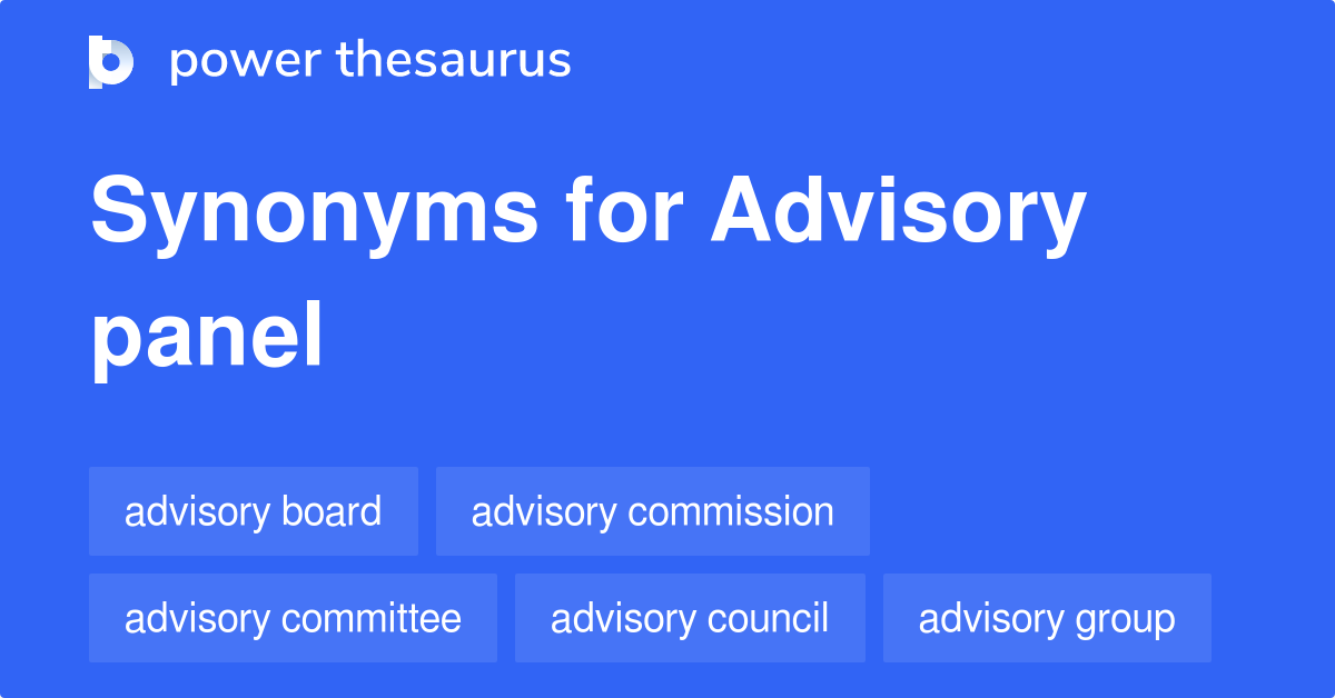 Advisory Panel synonyms - 228 Words and Phrases for Advisory Panel