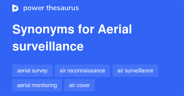 Aerial Surveillance synonyms - 327 Words and Phrases for Aerial ...