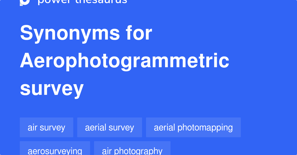 Aerophotogrammetric Survey synonyms - 38 Words and Phrases for ...